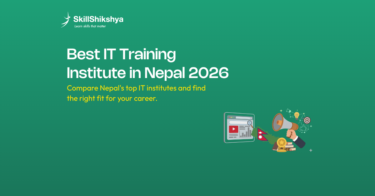 Best IT Training Institute in Nepal 2026 | Skill Shiskhya