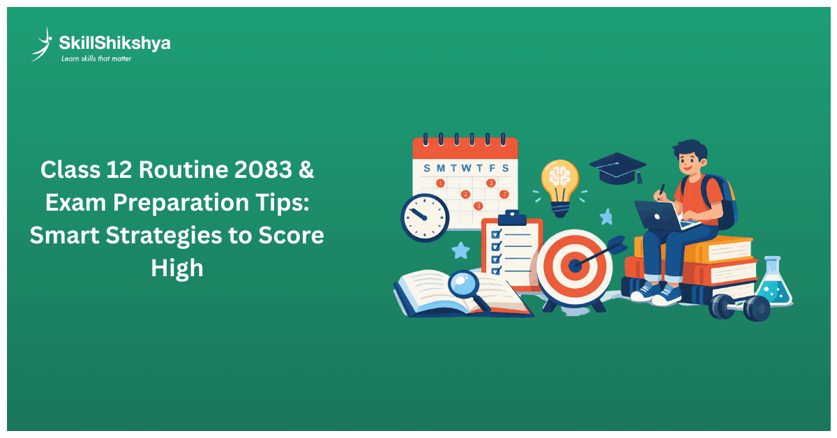 Class 12 Routine 2083 & Exam Preparation Tips: Smart Strategies to ...